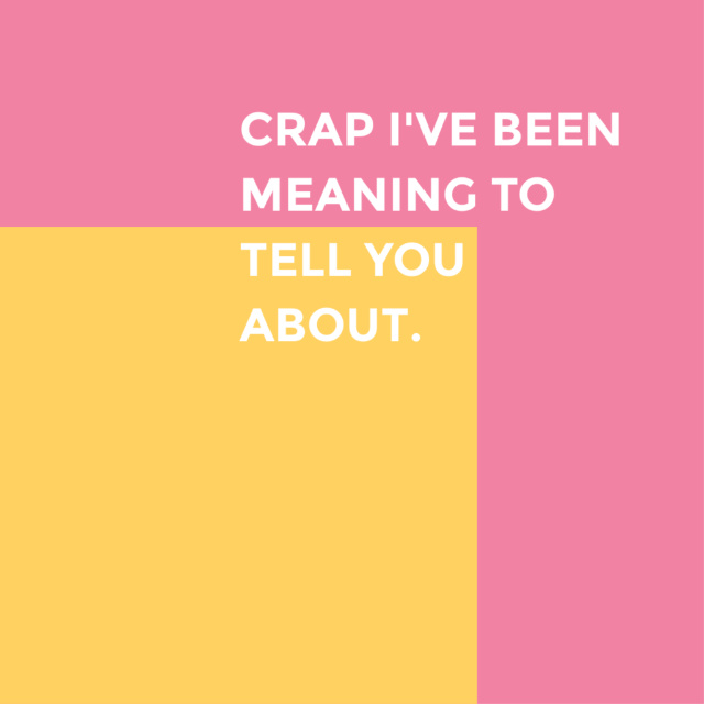 crap i’ve been meaning to tell you about – movita beaucoup